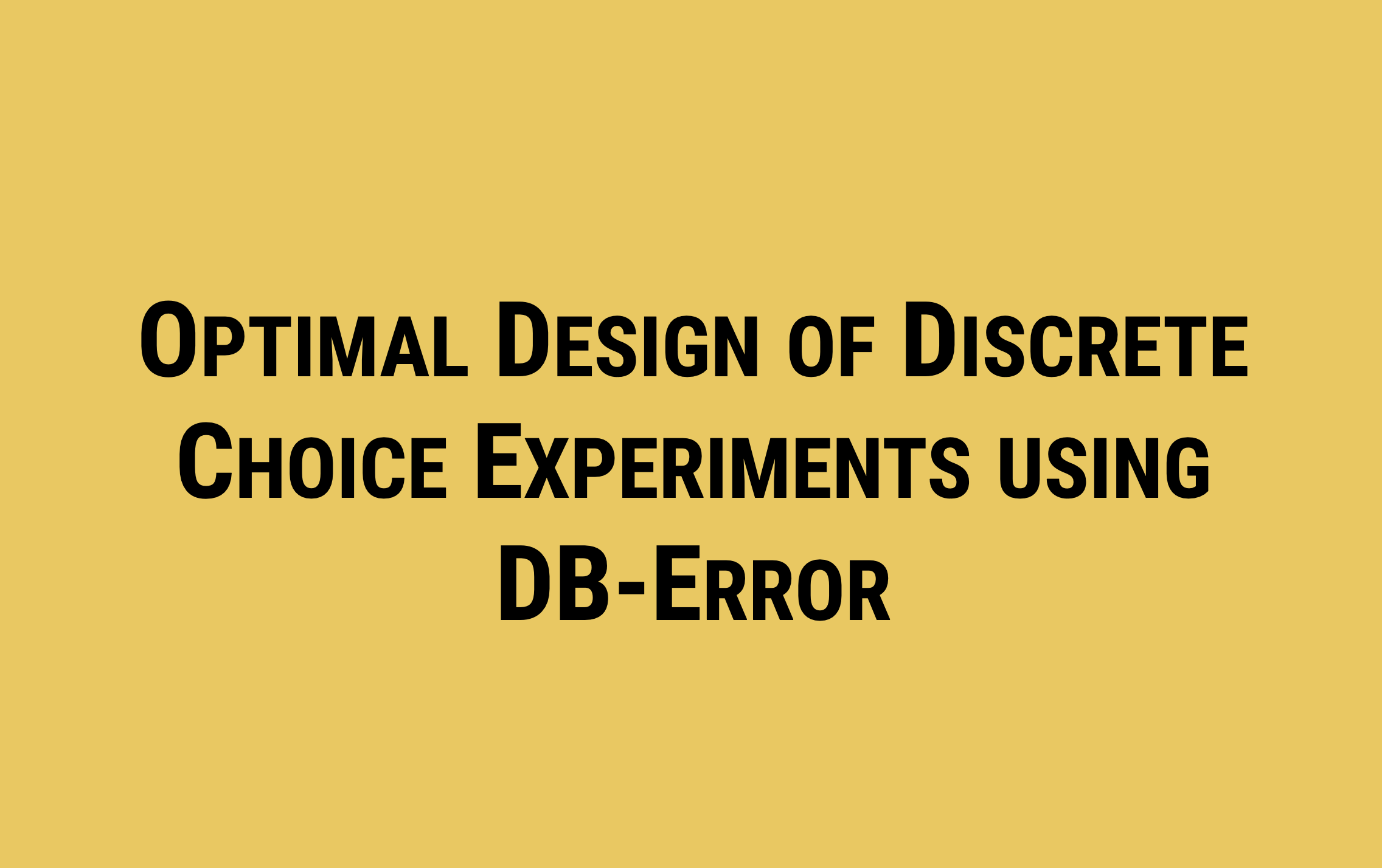 Optimal Design of Discrete Choice Experiments with DB-error - Romain ...